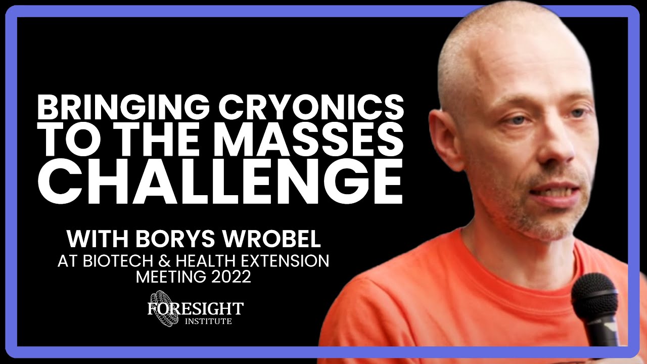 Borys Wrobel | Bringing Cryonics to the Masses - Challenge - YouTube