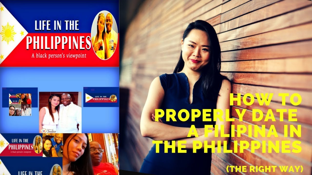 HOW TO PROPERLY DATE A FILIPINA IN THE PHILIPPINES (THE RIGHT WAY ...