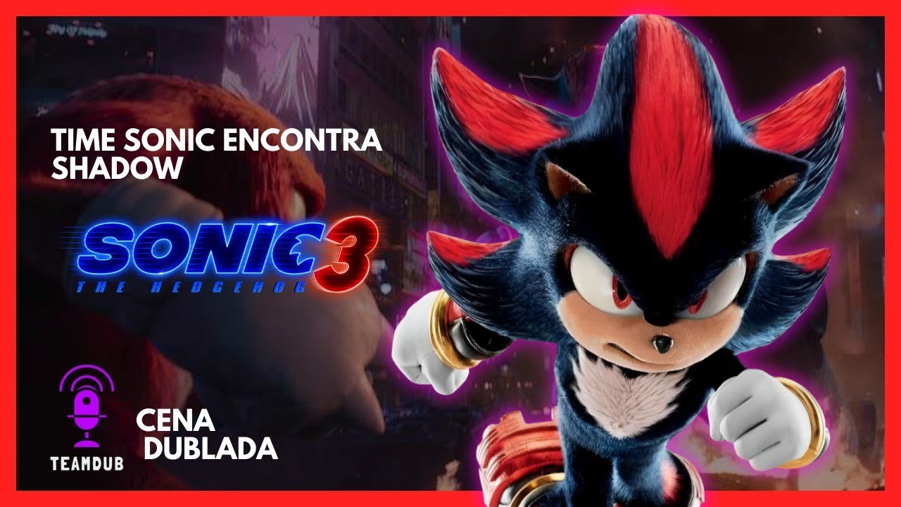 🇧🇷CENA EXCLUSIVA DO SHADOW|Sonic 3:O filme DUBLADO|Teamdub Studios 💜 ...