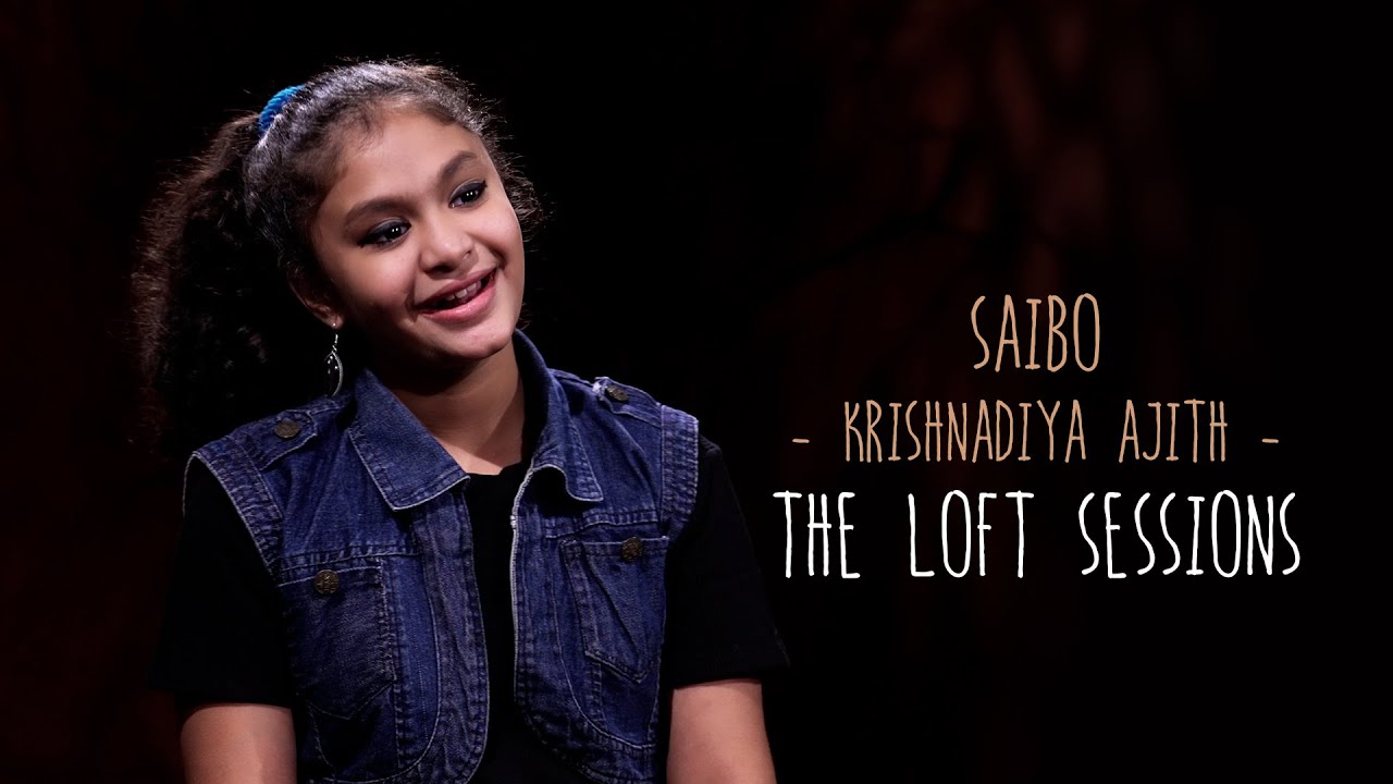 Saibo | Krishnadiya Ajith | The Loft Sessions @wonderwallmedia - YouTube