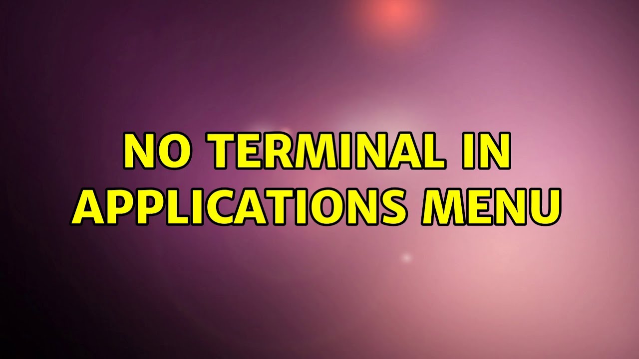 Ubuntu: No terminal in Applications menu - YouTube