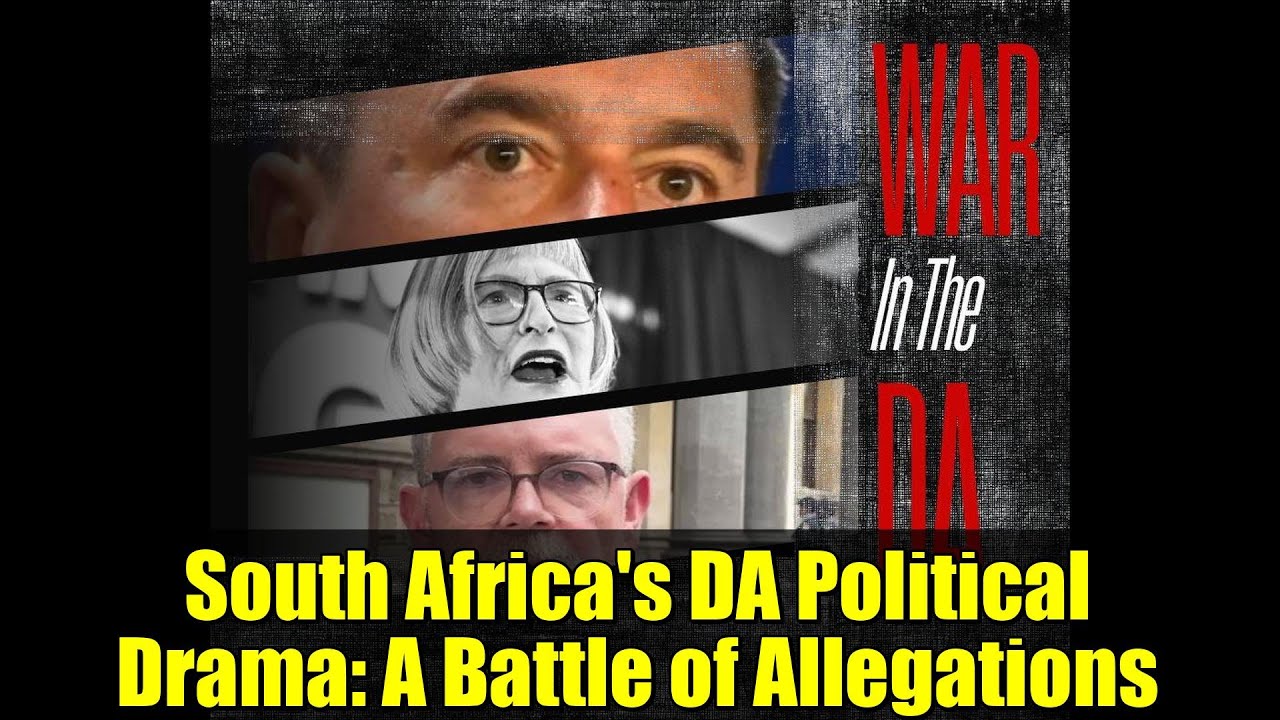 South Africa's DA Political Drama: A Battle of Allegations - YouTube