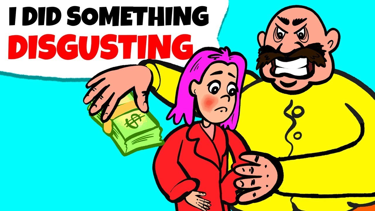 I Had To Do Disgusting Things To Them For The Money! - YouTube