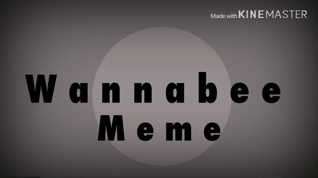 Wannabe meme background read desc - YouTube