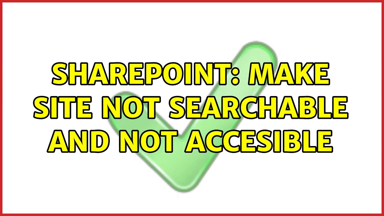 Sharepoint: Make site not searchable and not accesible - YouTube