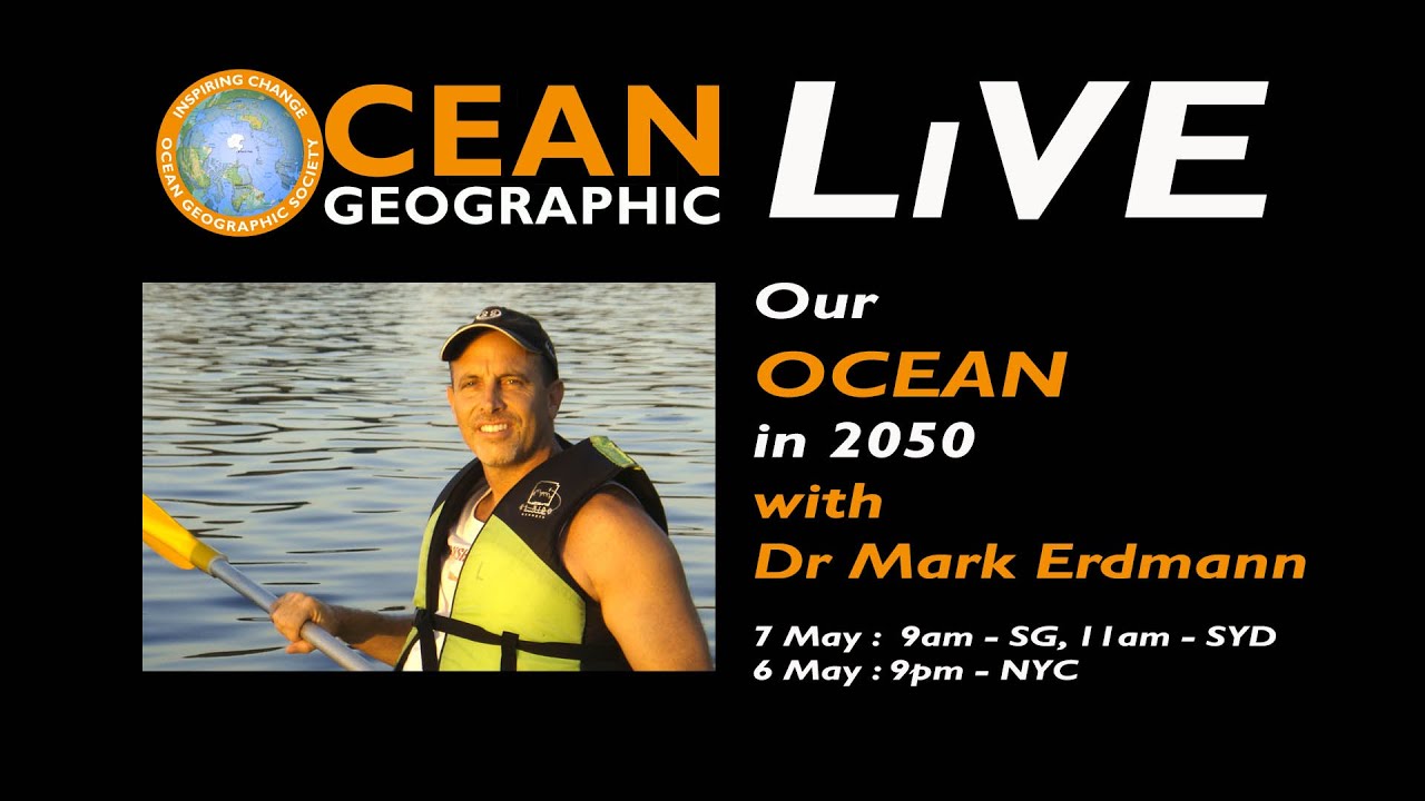 OCEAN GEOGRAPHIC LIVE with Dr Mark Erdmann - YouTube