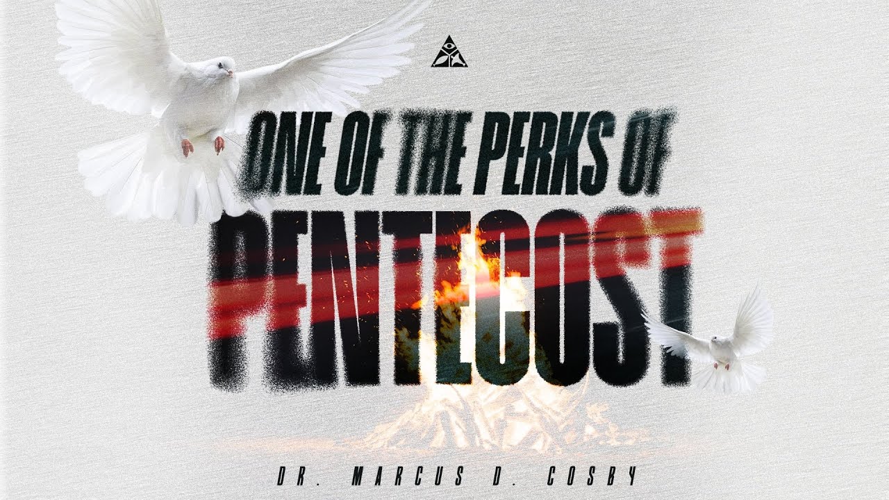 One of the Perks of Pentecost | Dr. Marcus D. Cosby - YouTube