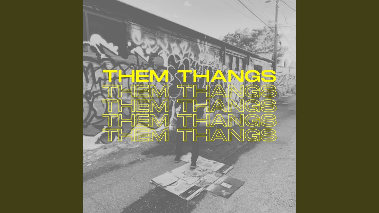 Them Thangs - YouTube