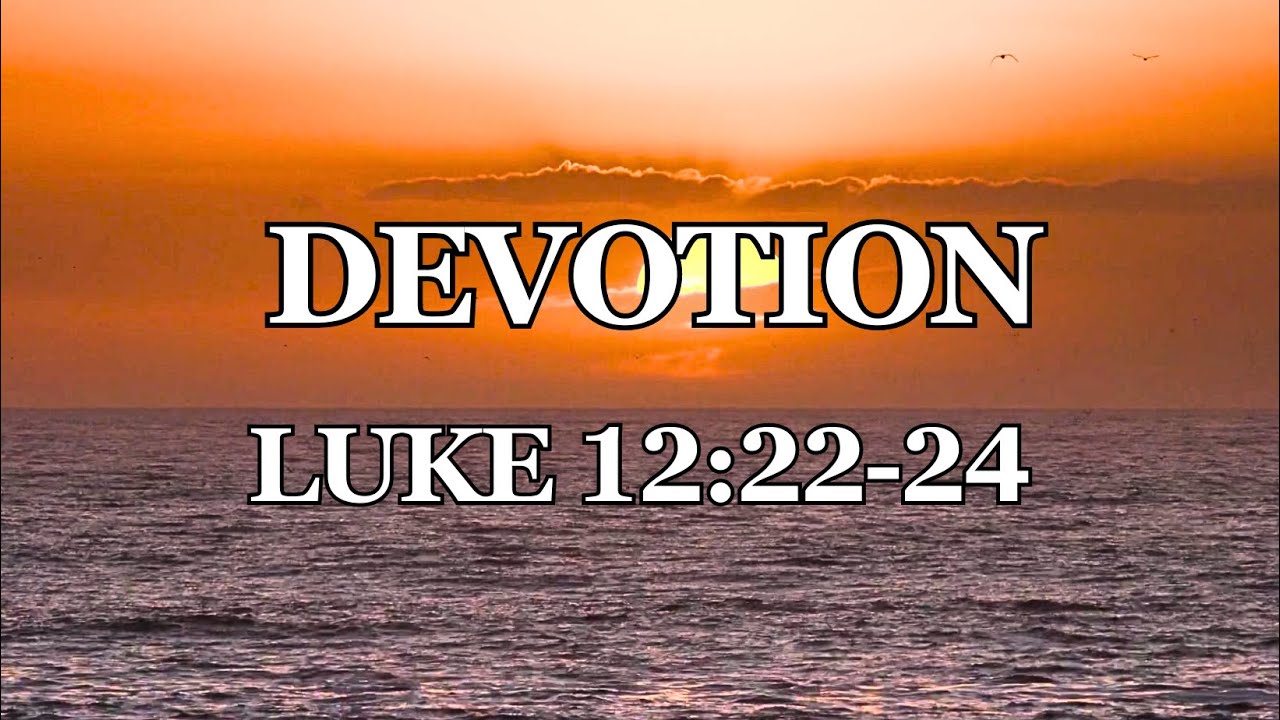5 Minute Devotion Overcoming Fear Series Luke 12 22 24 Join Us YouTube 5-minute-devotion-overcoming-fear-series-luke-12-22-24-join-us-youtube