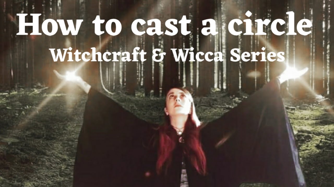 How to cast & close a circle - Witchcraft and Wicca series - the Witch ...
