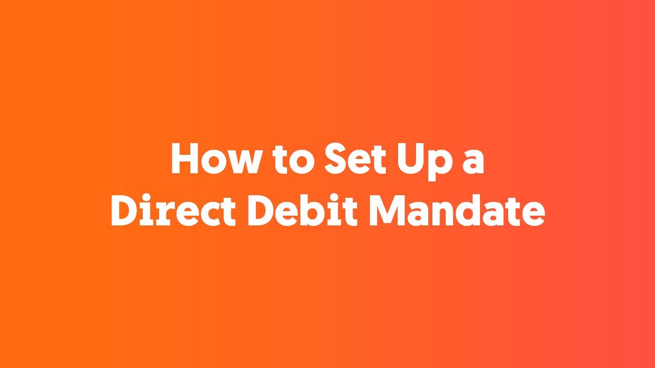 How To Set Up a Direct Debit Mandate - YouTube