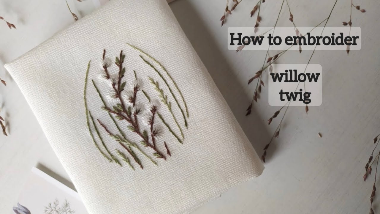 How to embroider willow twig. Embroidery process. Spring embroidery ...