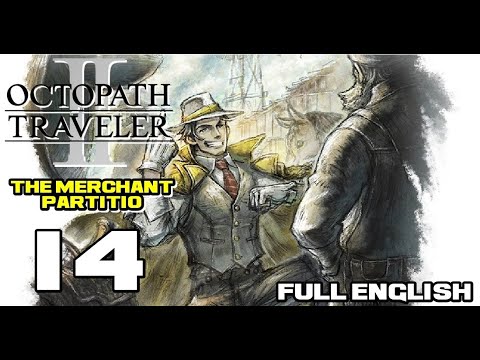 OCTOPATH TRAVELER II Walkthrough - Partitio THE MERCHANT: Chapter 1| No ...