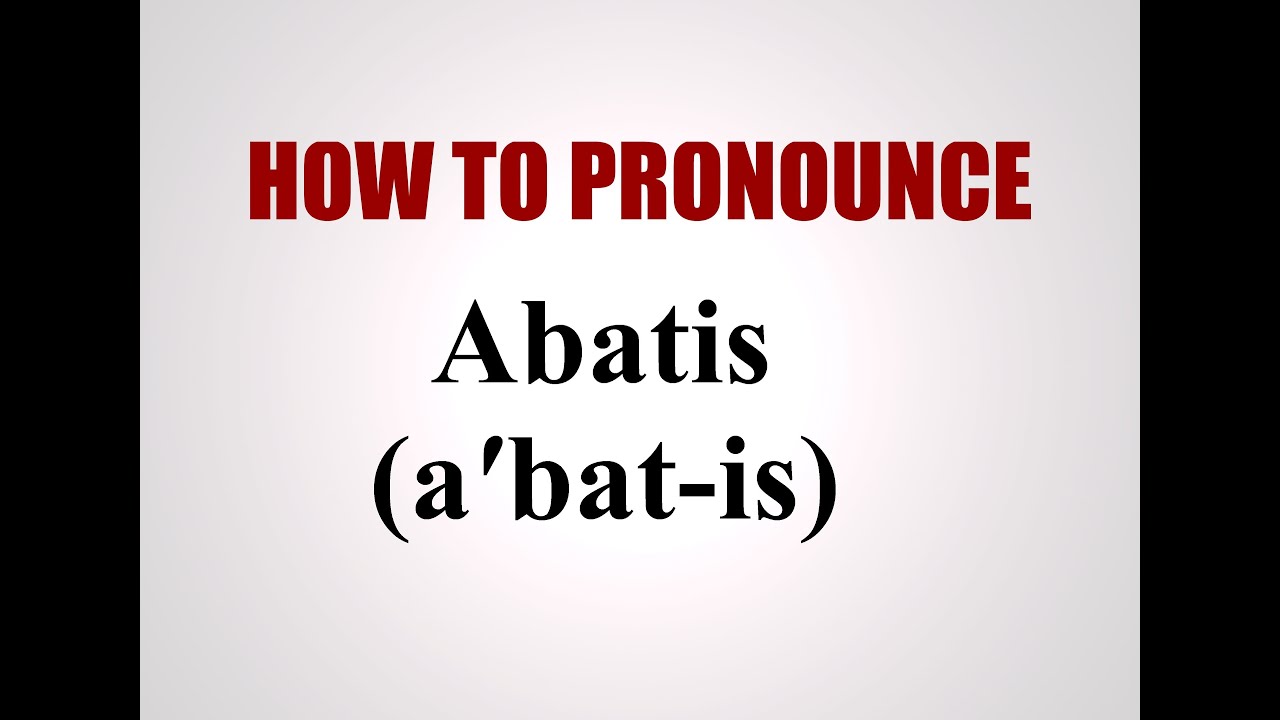 How To Pronounce Abatis - YouTube