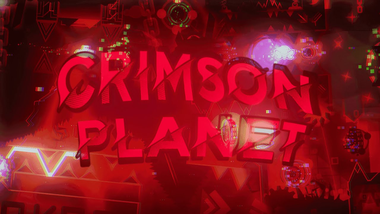 [NEW HARDEST] Crimson Planet 100% by TrueOmega & More! // Geometry Dash ...