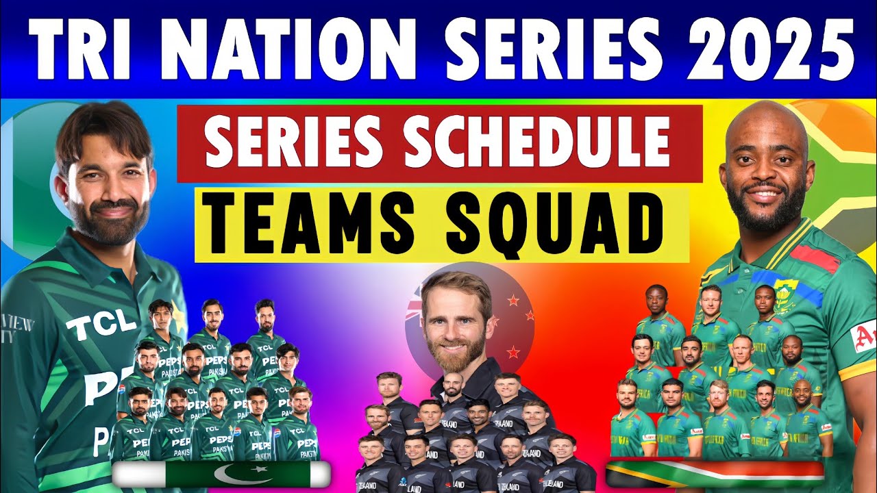 Tri Nation Series 2025 – Full Schedule & All Teams Squad|Pakistan squad ...