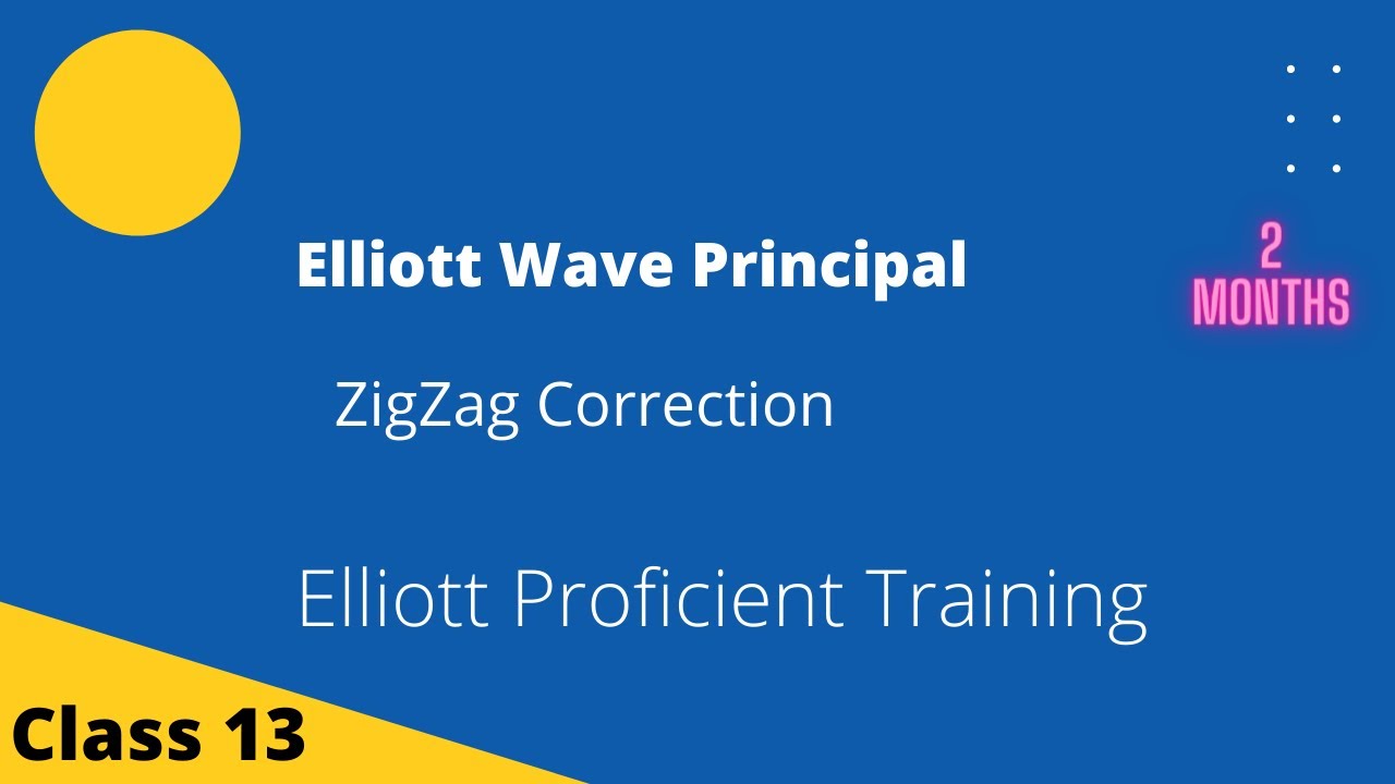 Elliott Proficient Trading | Elliott Corrective Waves | Class 13 | Zigzag Correction | - YouTube