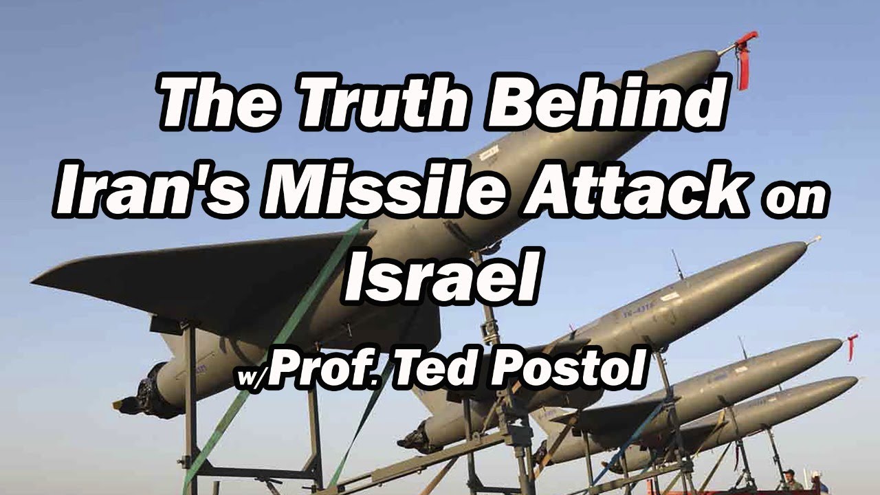 The Truth Behind Iran's Missile Attack on Israel w/MIT Prof Ted Postol ...