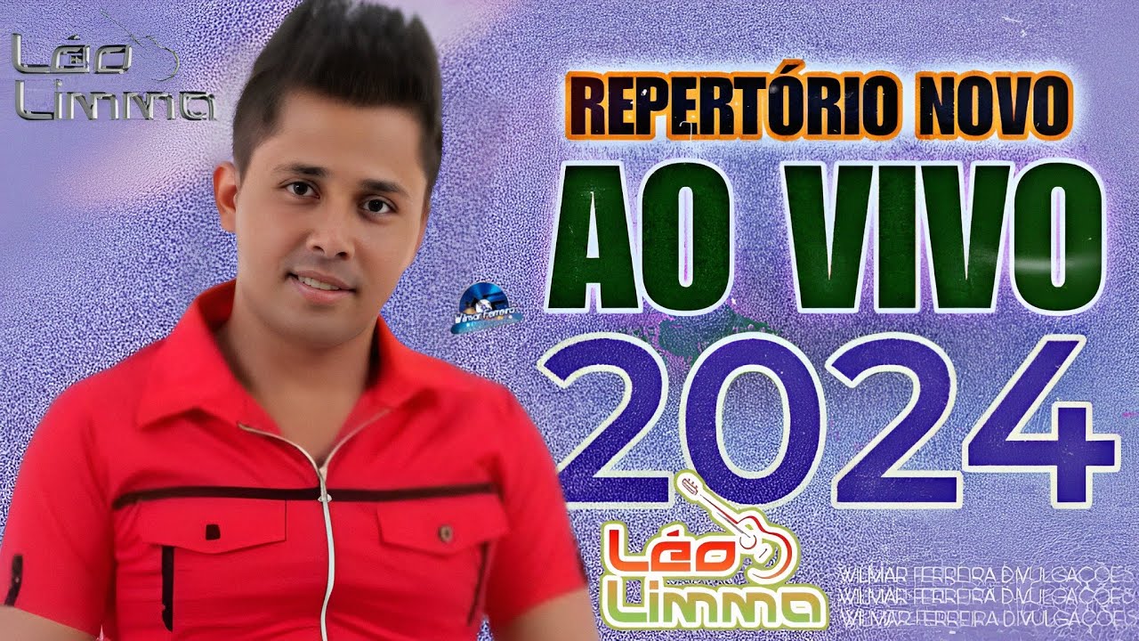 LÉO LIMA DO FORRÓ - REPERTÓRIO NOVO AO VIVO CD ATUALIZADO (2024) - YouTube