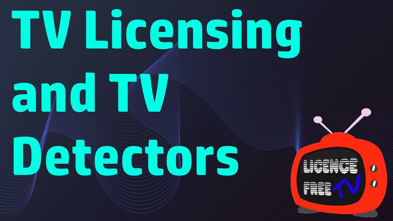 16 | TV Licensing and Detectors | Licence Free TV - YouTube