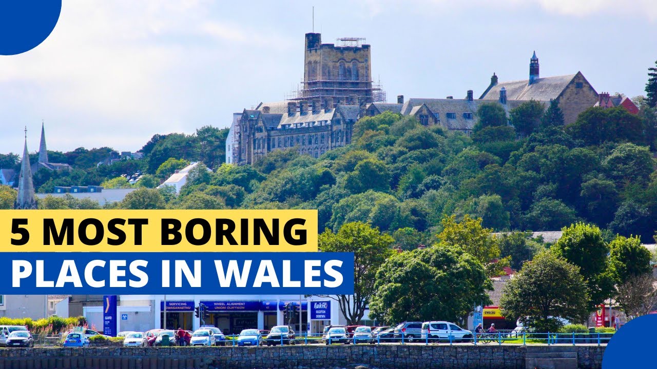 5 Most Boring Places in Wales - YouTube