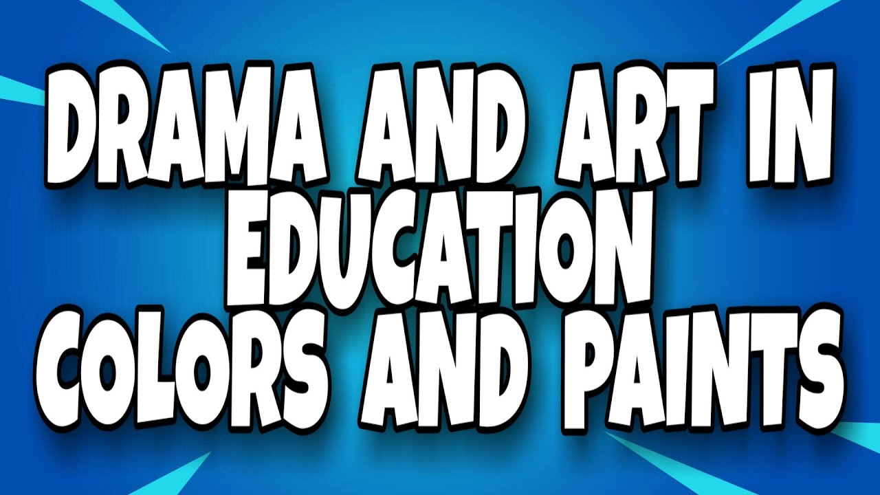 Drama and art in Education || types of colors and paints || short notes ...