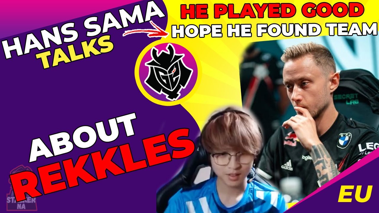Hans Sama About G2 Rekkles | He Played Really Good! - YouTube