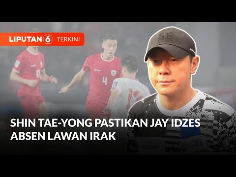 Shin Tae-Yong Pastikan Jay Idzes Absen Bela Timnas Lawan Irak pada Kualifikasi PD 2026 | Liputan ...