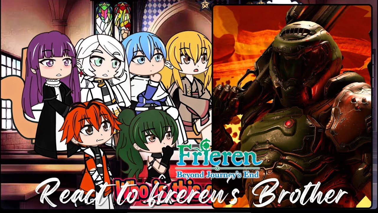 Sousou no frieren react to frieren brother as doom slayer | Gacha life ...