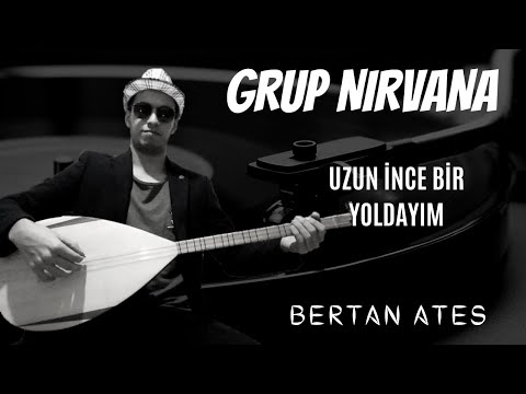 GrupNirvana - Uzun İnce Bir Yoldayım