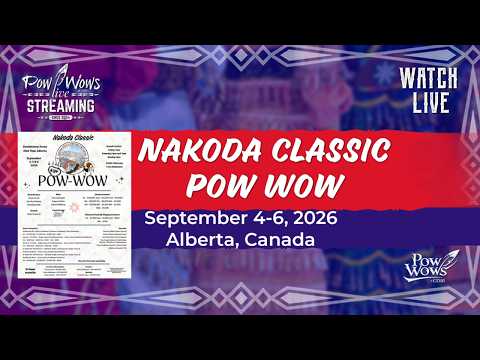 2026 Nakoda Classic Pow Wow - Friday