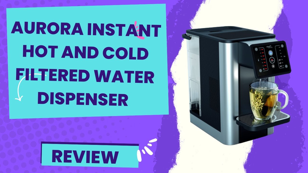 Aurora Instant Hot And Cold Filtered Water Dispenser at Lucille Stone blog
