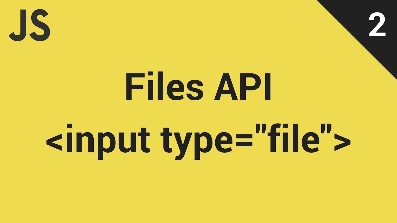JavaScript Files API #2: File Input Tag - YouTube