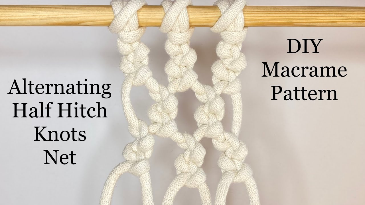 DIY Macrame Pattern: Alternating Half Hitch Knots Net - YouTube