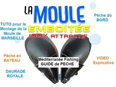TUTO Montage Super Efficace de la moule de MARSEILLE pour la pêche de ...