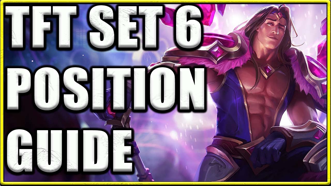 TFT Set 6 Unit Positioning Guide! - Tips & tricks! - YouTube