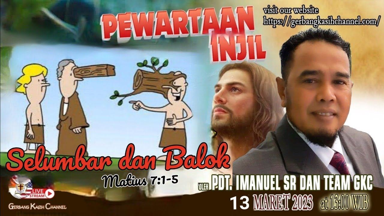 PEWARTAAN INJIL. Tema "Selumbar dan Balok". Bersama Bpk. Pdt. Imanuel S ...