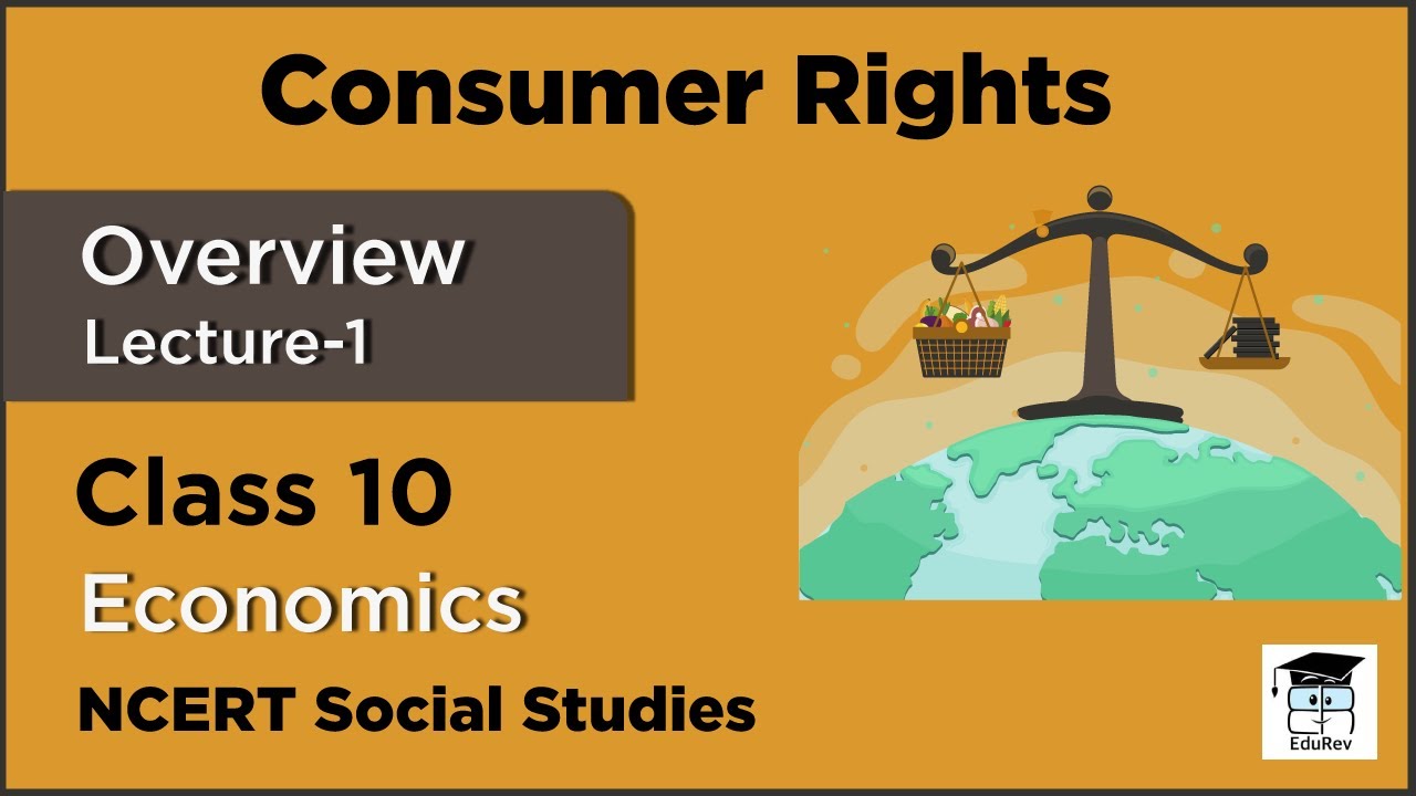 Consumer Rights | Overview | Class 10 NCERT Economics - Chapter 5 ...