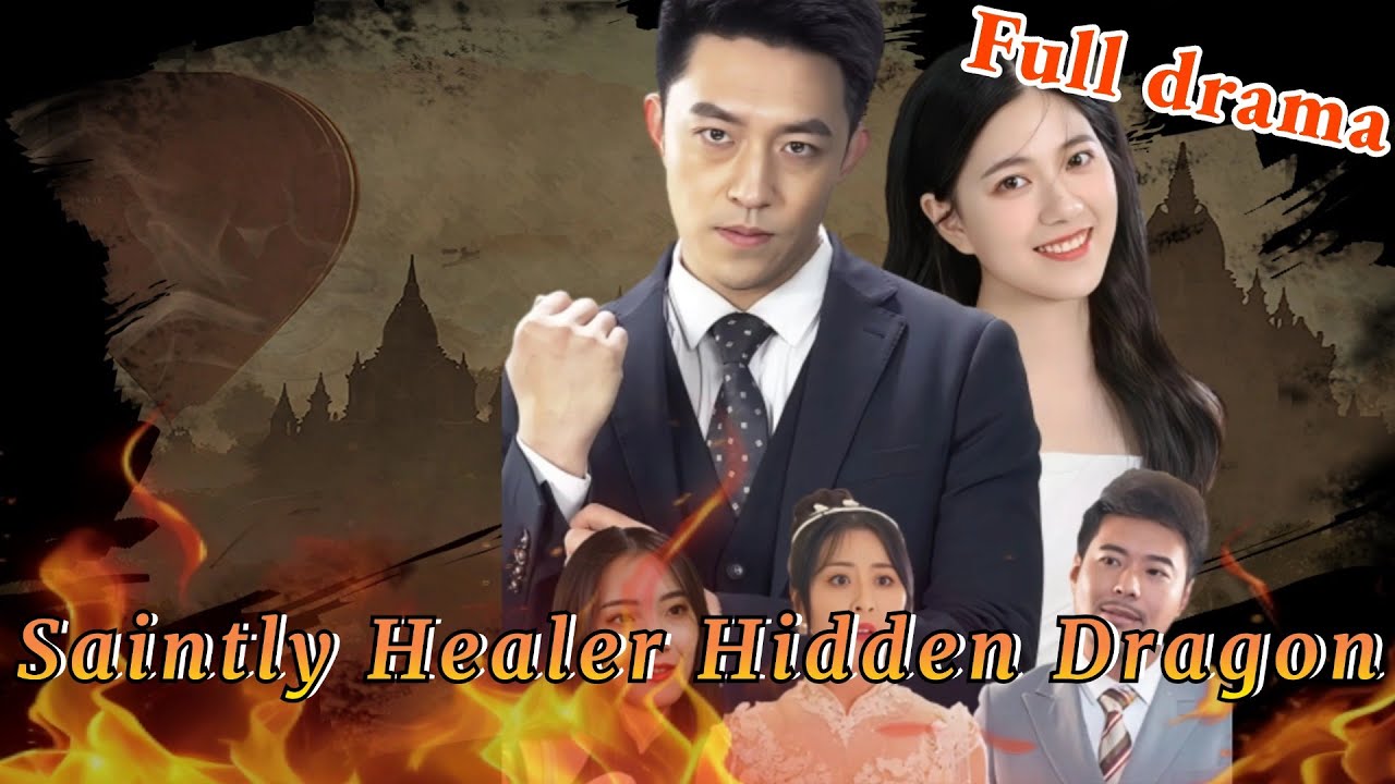 《SAINTLY HEALER, HIDDEN DRAGON》#drama #fulldrama #chinesedrama - YouTube