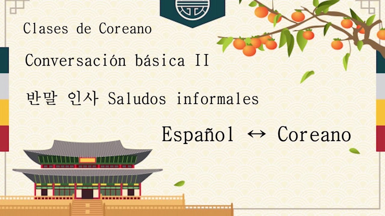 Saludos informales - Clases de Coreano, Conversación básica fácil de ...