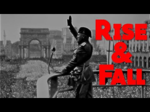 The Rise and Fall of Benito Mussolini