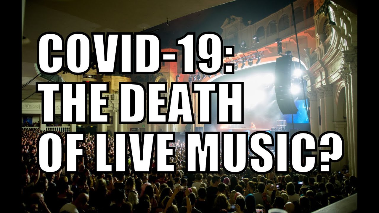 COVID 19: The Death of Live Music? - YouTube
