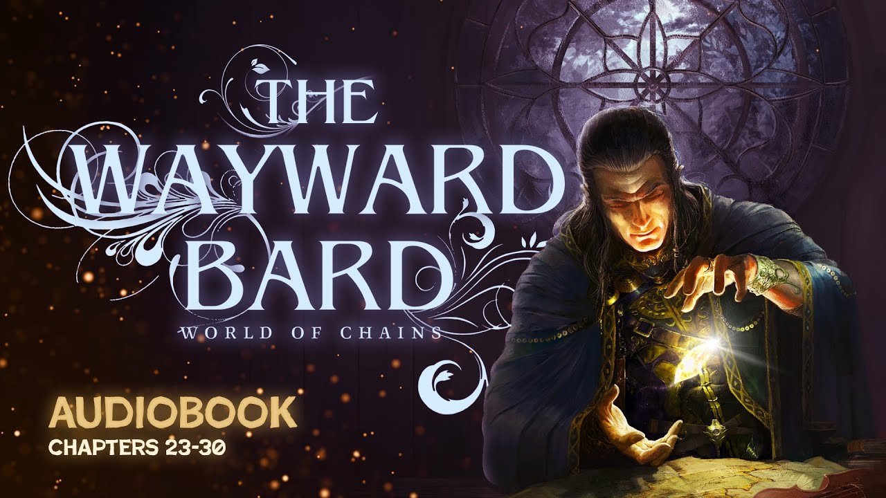The Wayward Bard - FULL Length - LitRPG Audiobook (Chapters 23-30 ...