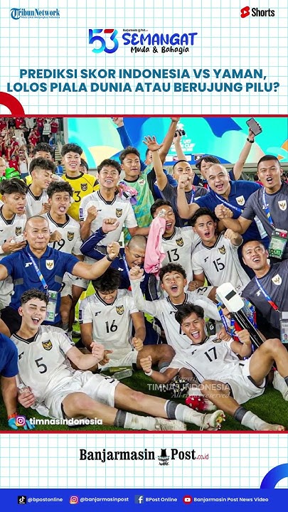 Prediksi Skor Timnas U17 Indonesia vs Yaman, Menang Lolos ke Piala Dunia, Jika Kalah? - YouTube