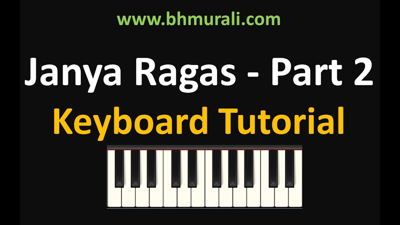 "Janya Ragas" in Carnatic - Part 2 - A Quick guide to classification of ...