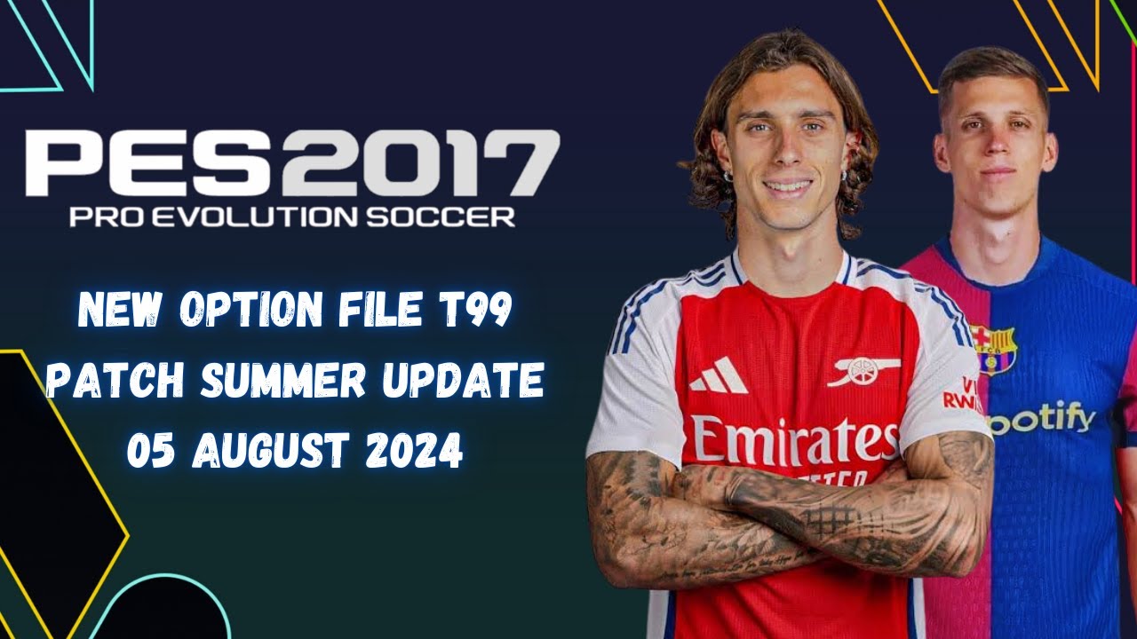 PES 2017 New Option File T99 Patch Summer Transfers Update 05 August ...