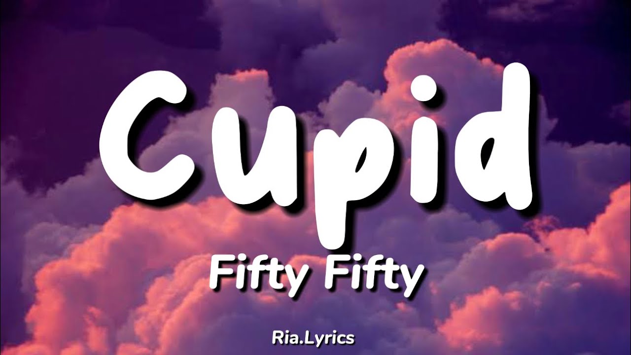 Fifty Fifty - Cupid (English Lyrics) - YouTube