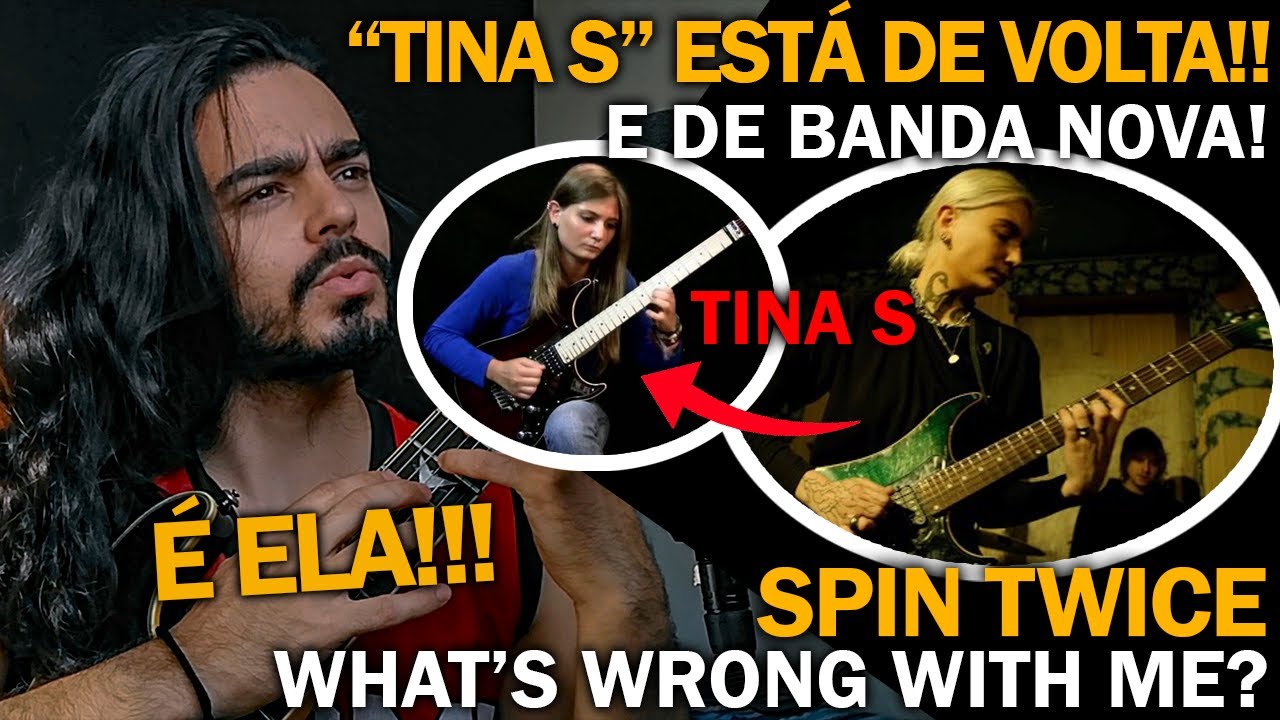 "TINA S" ESTÁ DE VOLTA! Reagindo a What's Wrong With Me - Spin Twice # ...