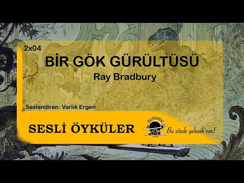 Sesli Öyküler [02x04]: Bir Gök Gürültüsü - Ray Bradbury