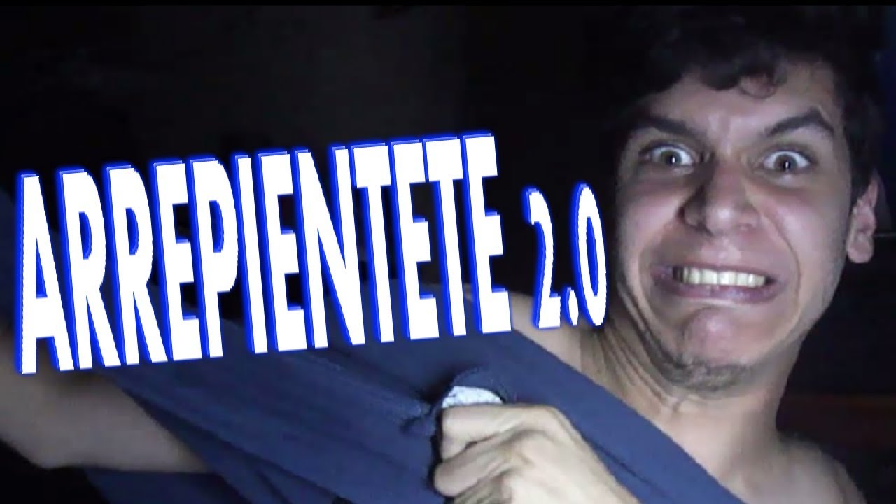 ARREPIÉNTETE 2.0 - YouTube